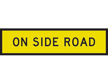 On Side Road Sign 1200 X 300mm – Teaco Industrial & Safety Supplies